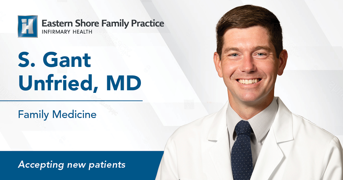 Infirmary Health welcomes family medicine physician, S. Gant Unfried, MD